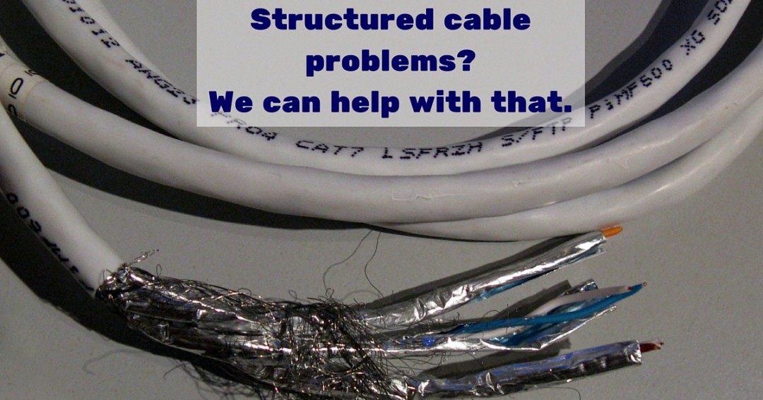 Structured cable problems- We can help with that. - NetQMedia